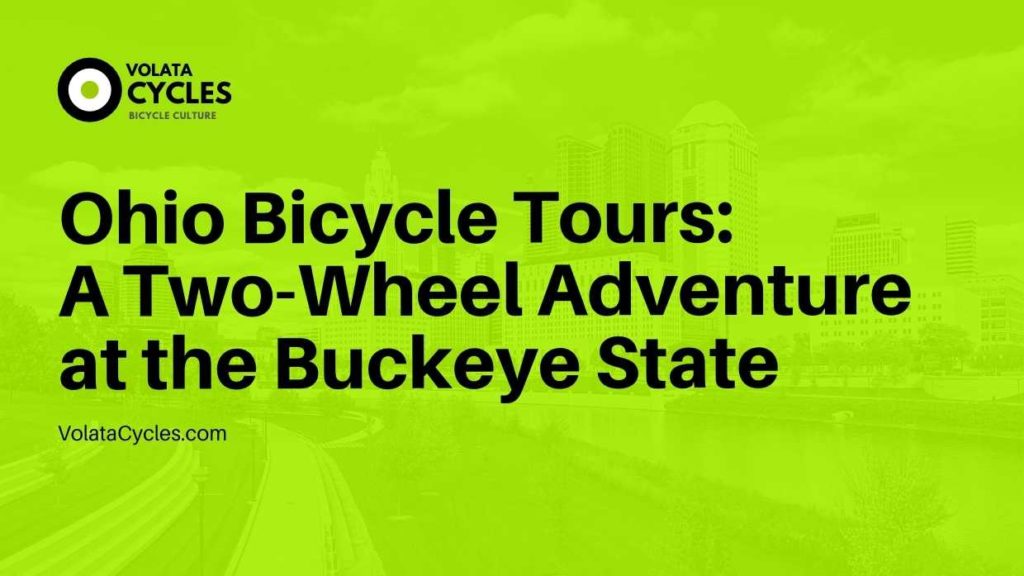 Ohio Bicycle Tours: A Two-Wheel Adventure At The Buckeye State